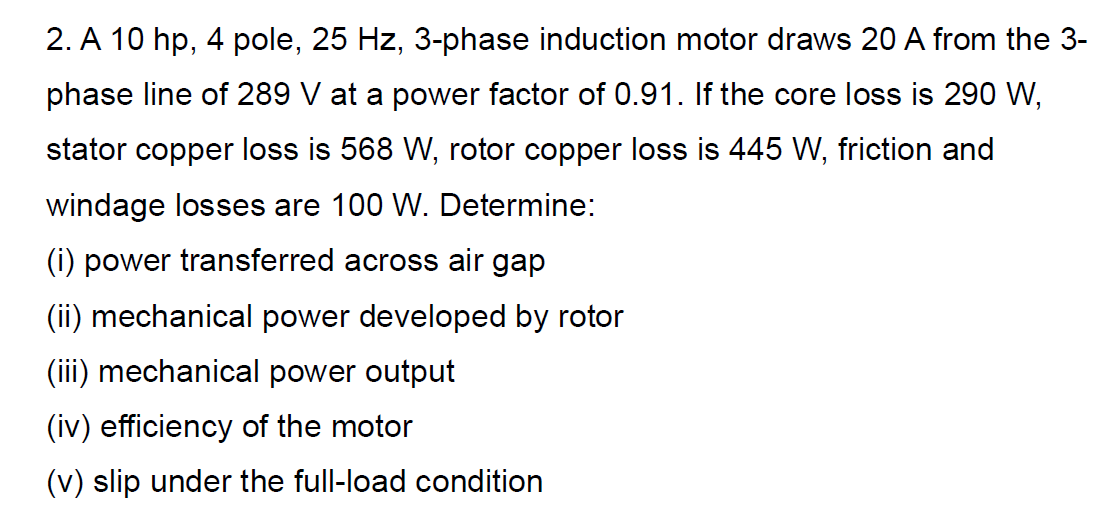 Solved A 10hp,4 ﻿pole, 25Hz,3-phase induction motor draws | Chegg.com