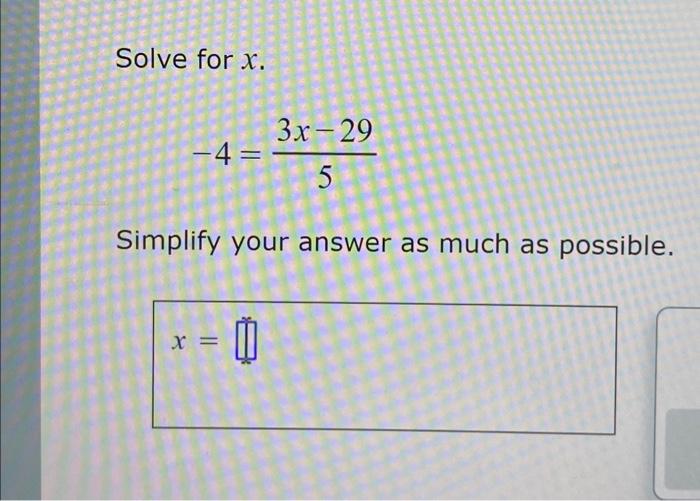 Solved Solve for x. −4=53x−29 Simplify your answer as much | Chegg.com