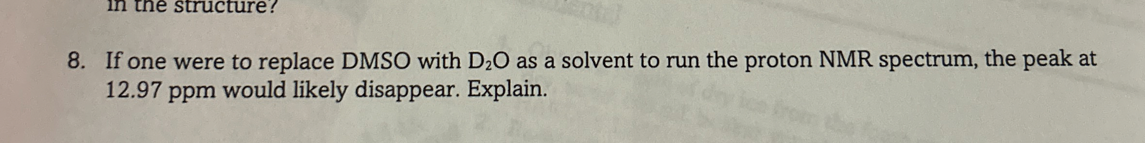 Solved If one were to replace DMSO with D2O ﻿as a solvent to | Chegg.com