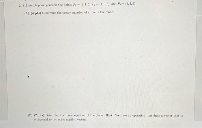 Solved 2. (11 pts) A plane contains the points | Chegg.com