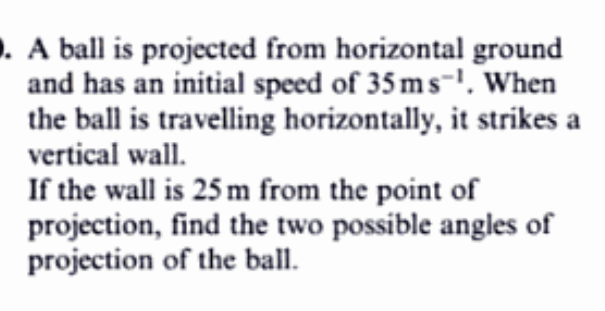 Solved A ball is projected from horizontal ground and has an | Chegg.com