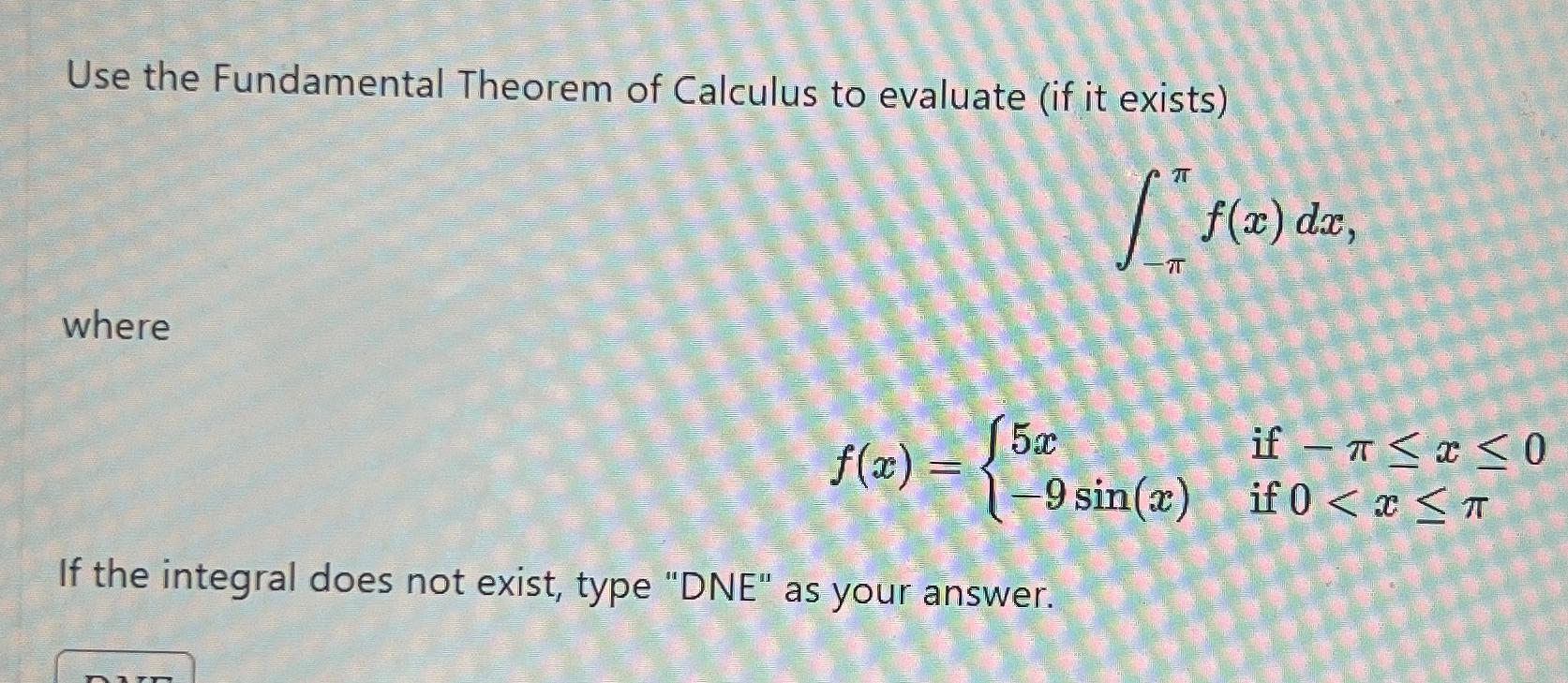 Solved Use the Fundamental Theorem of Calculus to evaluate | Chegg.com