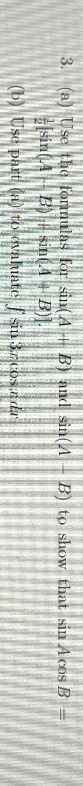 Solved (a) ﻿Use the formulas for sin(A+B) ﻿and sin(A-B) ﻿to | Chegg.com