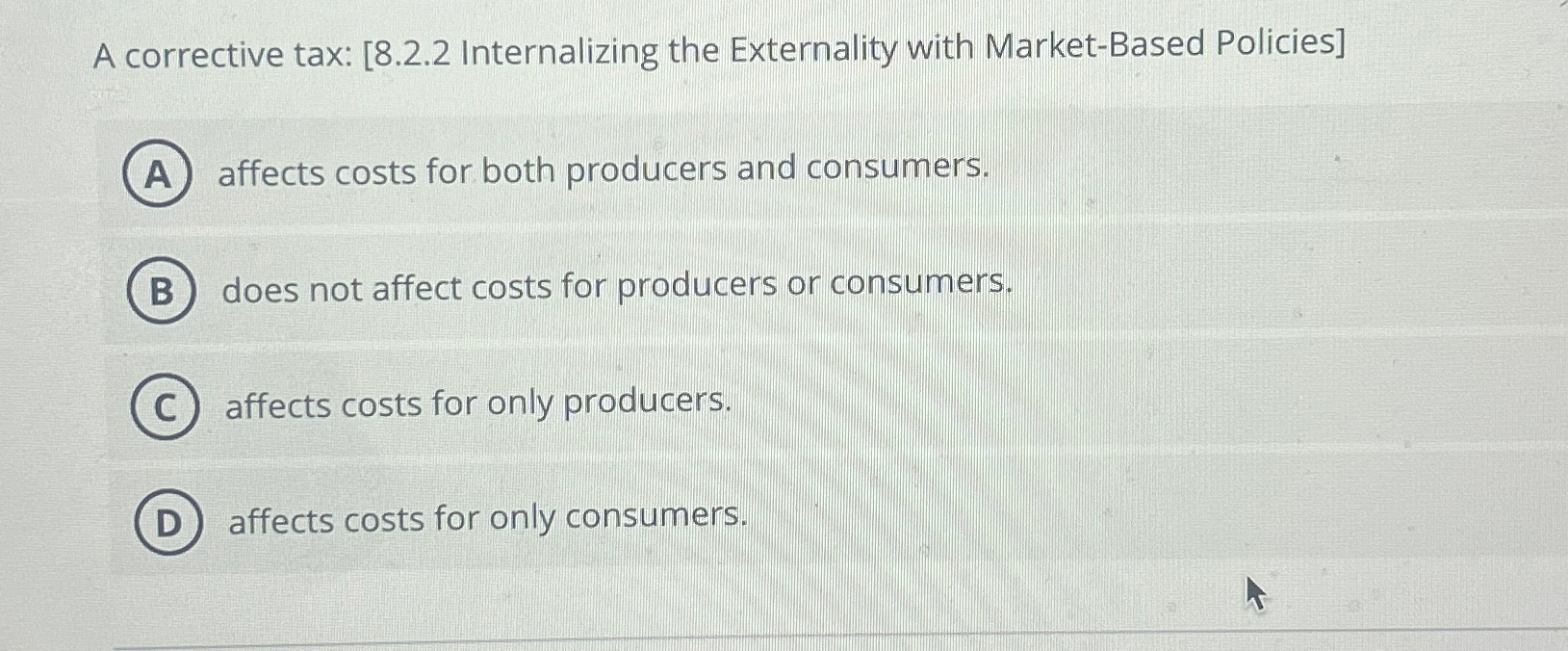 Solved A corrective tax: [8.2.2 ﻿Internalizing the | Chegg.com