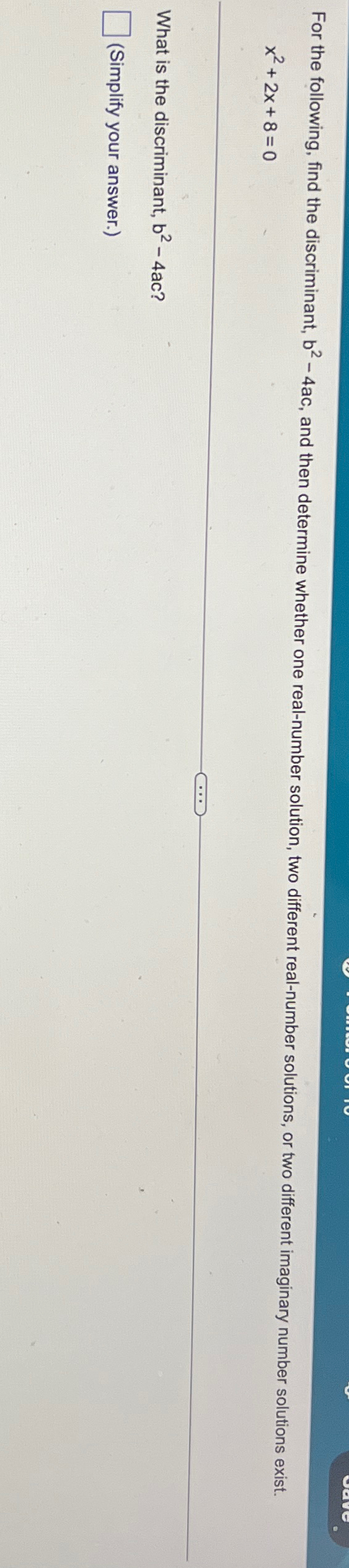 Solved For the following, find the discriminant, b2-4ac, | Chegg.com