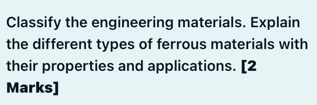 Solved Classify the engineering materials. Explain the | Chegg.com