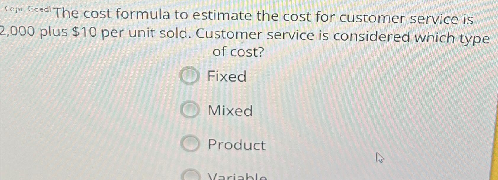 Solved Copr. Goed The cost formula to estimate the cost for | Chegg.com