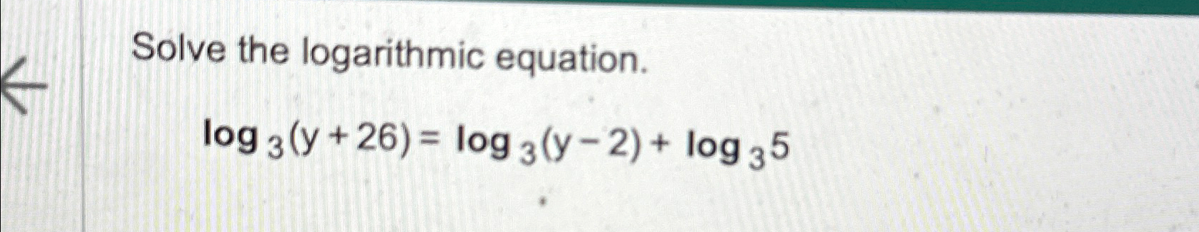 Solved Solve the logarithmic | Chegg.com