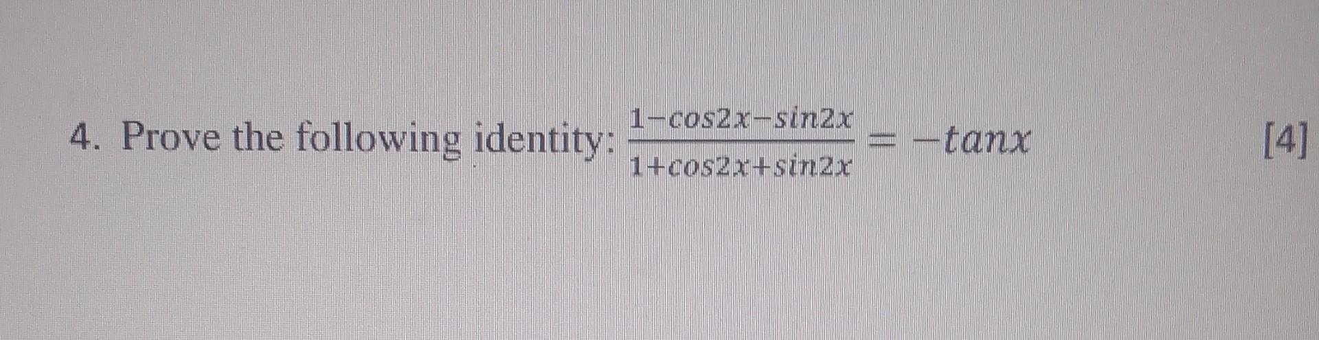 Solved 4. Prove the following identity: | Chegg.com