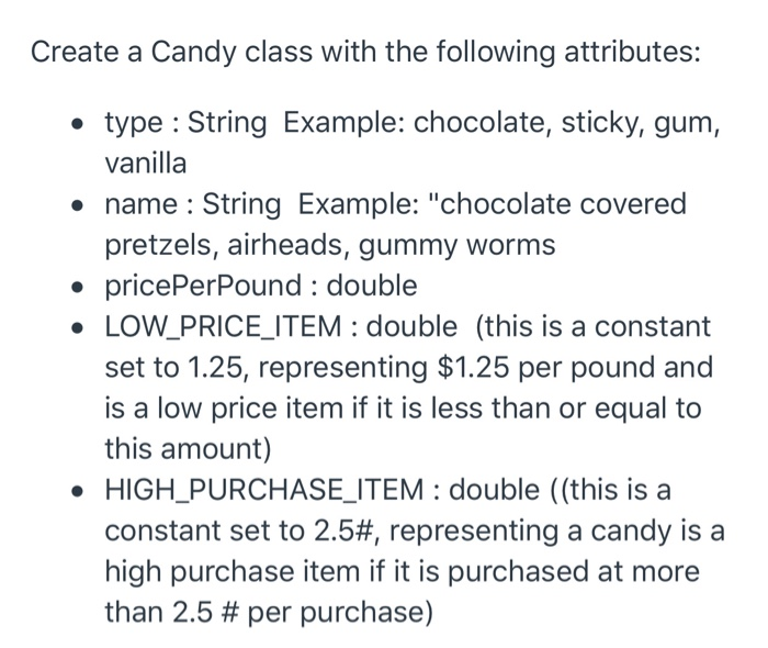 Solved Candy Class along with its attributes and fields has | Chegg.com