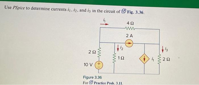 Solved Use PSpice to determine currents i, i2, and is in the | Chegg.com