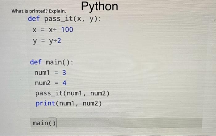 Solved Python What is printed? Explain. def pass_it (x,y) : | Chegg.com