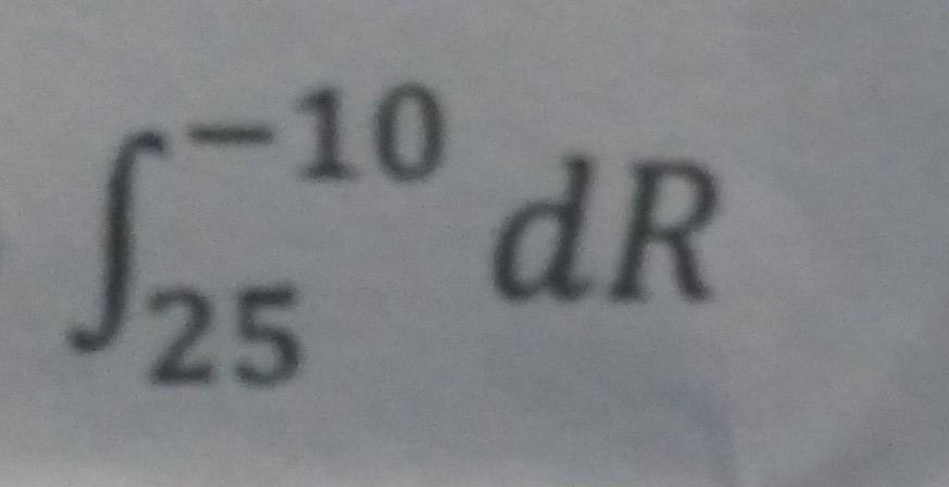 Solved -10 dR 25 | Chegg.com