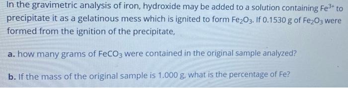 Solved In the gravimetric analysis of iron, hydroxide may be | Chegg.com