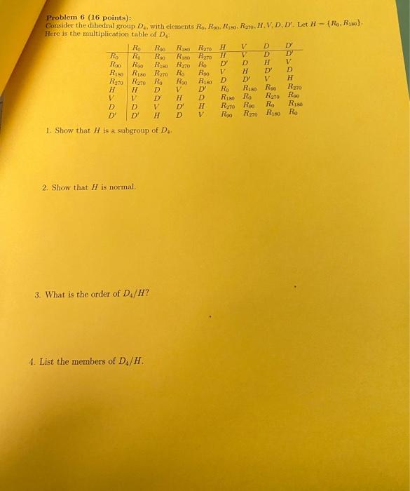 Solved Problem 6 (16 points): Consider the dihedral group | Chegg.com Solved Problem 6 (16 points): Consider the dihedral group | Chegg.com