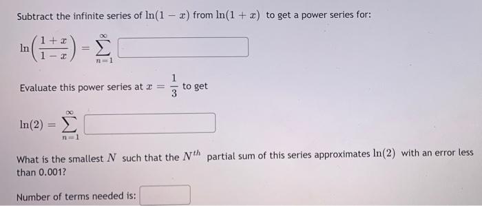 Solved Subtract the infinite series of ln(1 x) from ln(1 + | Chegg.com