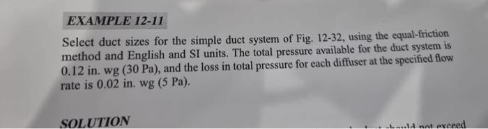 Solved EXAMPLE 12-11 Select duct sizes for the simple duct | Chegg.com