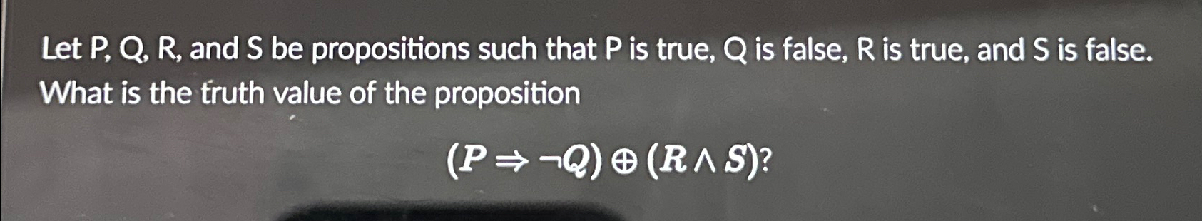 Solved Let P,Q,R, ﻿and S ﻿be propositions such that P ﻿is | Chegg.com