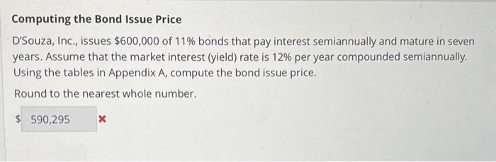Solved Computing the Bond Issue Price D'Souza, Inc., issues | Chegg.com