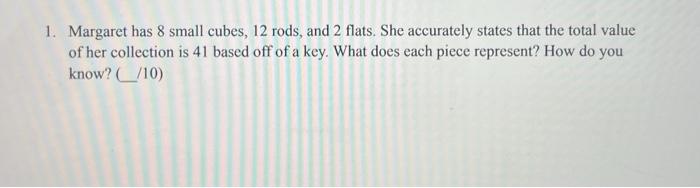 Solved 1. Margaret has 8 small cubes, 12 rods, and 2 flats. | Chegg.com