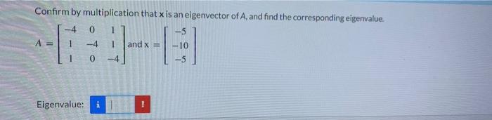 Solved Confirm by multiplication that is an eigenvector of | Chegg.com