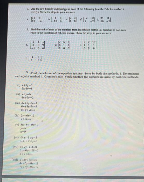 Solved 1. Are the row linearly independent in each of the | Chegg.com