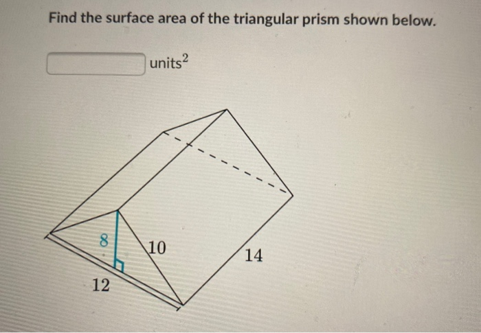 Solved Find the surface area of the triangular prism shown | Chegg.com