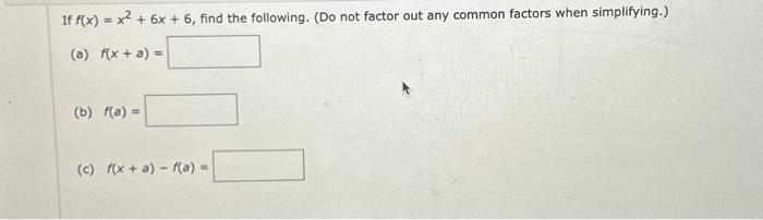 Solved If f(x)=x2+6x+6, find the following. (Do not factor | Chegg.com