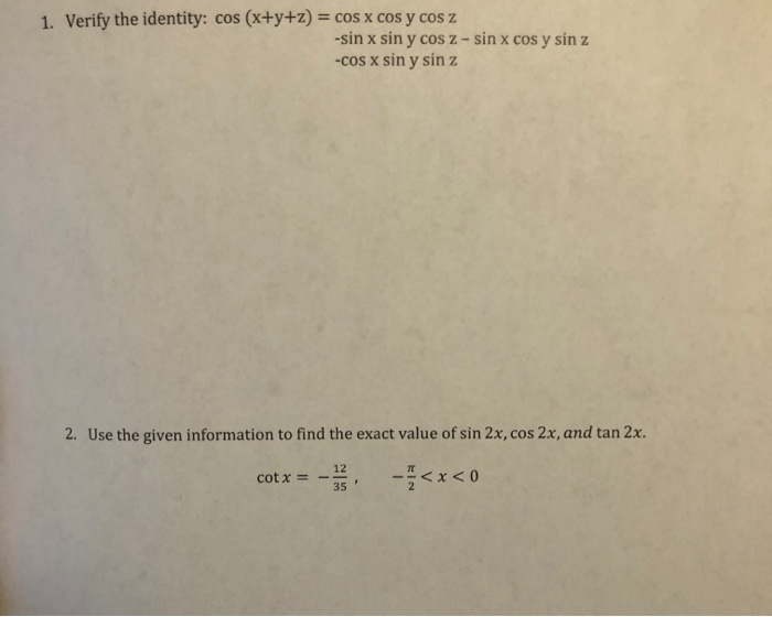 Solved 1. Verify the identity: cos (x+y+z) = cos x cos y cos | Chegg.com
