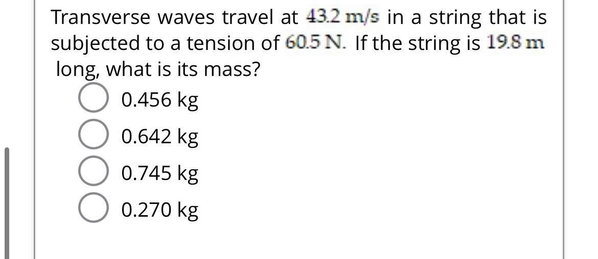 Solved Transverse waves travel at 43.2ms ﻿in a string that | Chegg.com