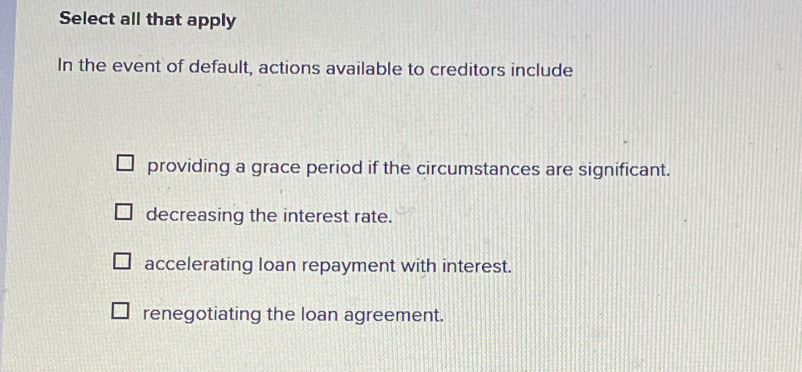 Solved Select all that applyIn the event of default, actions | Chegg.com