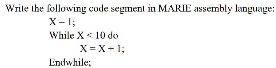 Solved Write the following code segment in MARIE assembly | Chegg.com