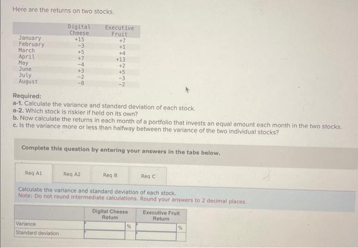 Solved Here are the returns on two stocks. Required: a-1. | Chegg.com