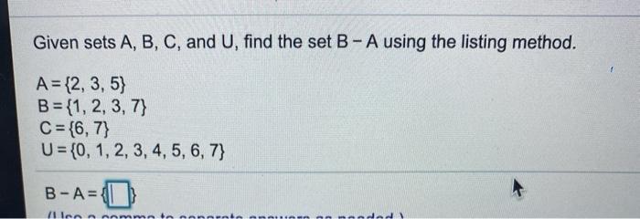 Solved Given Sets A B C And U Find The Set B A Using The
