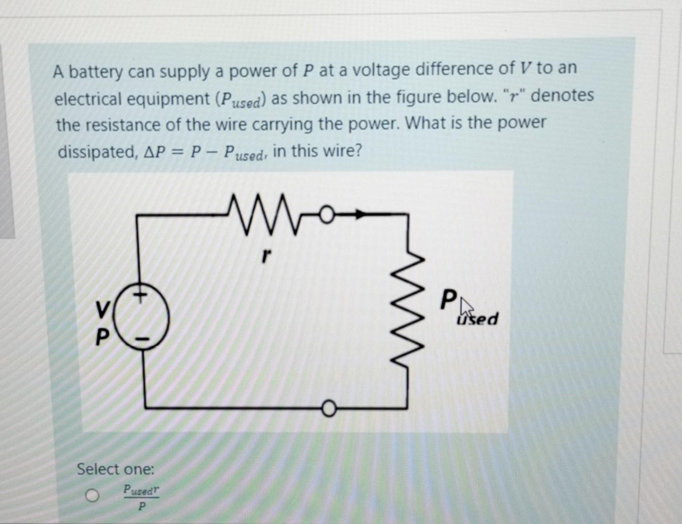 Solved A battery can supply a power of P at a voltage | Chegg.com