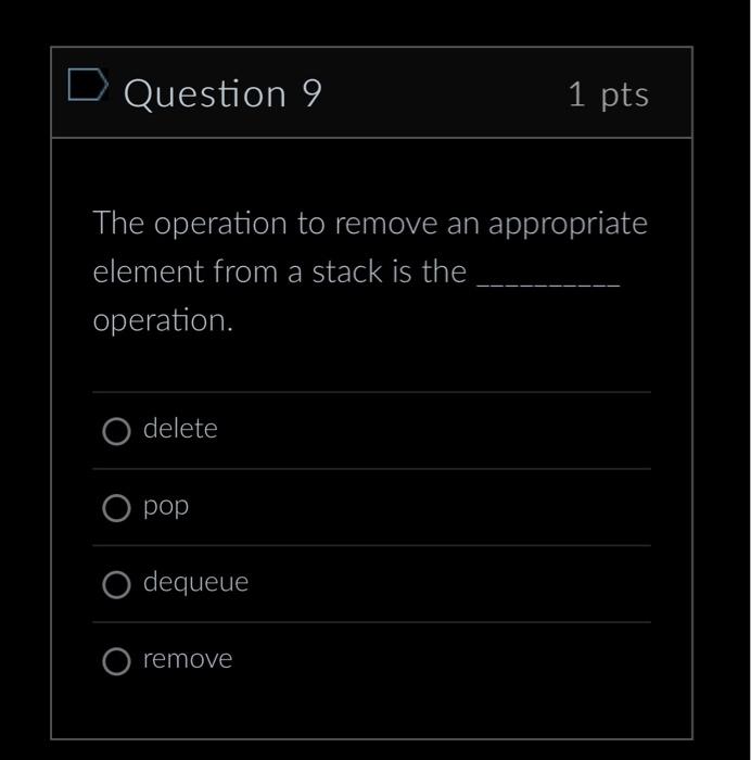 Solved Question 9 1pts The operation to remove an | Chegg.com
