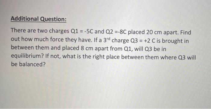 Solved Additional Question: There are two charges Q1 =−5C | Chegg.com