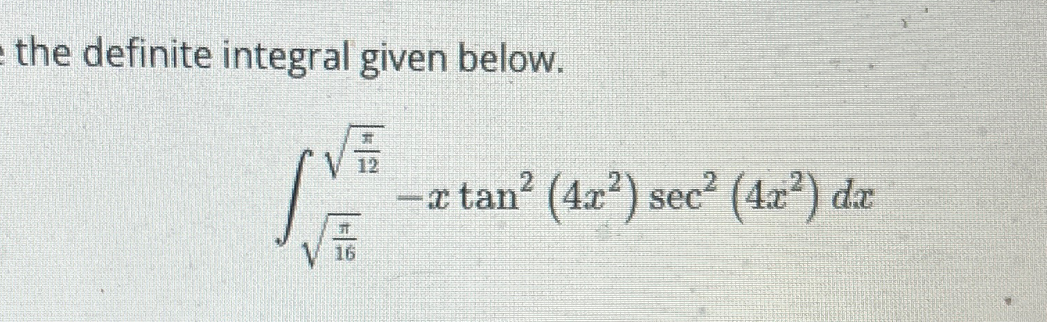 Solved the definite integral given | Chegg.com