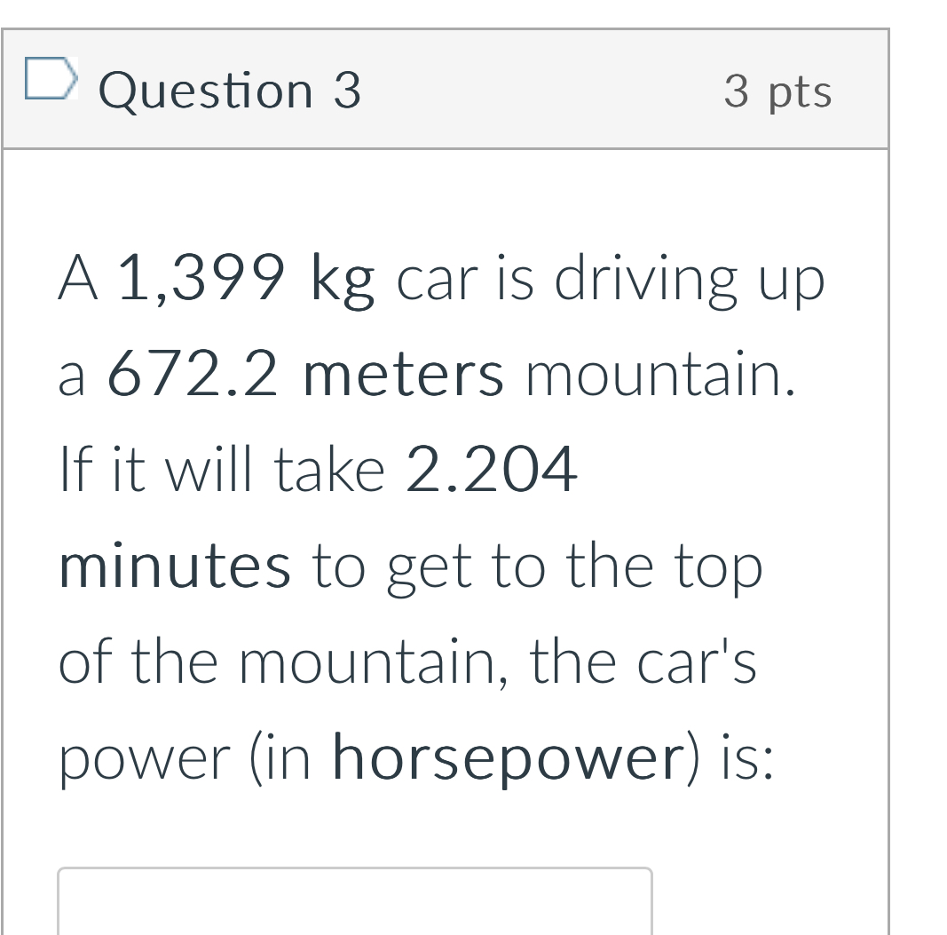 Solved Question 33 ﻿ptsA 1,399kg ﻿car is driving up a 672.2 | Chegg.com