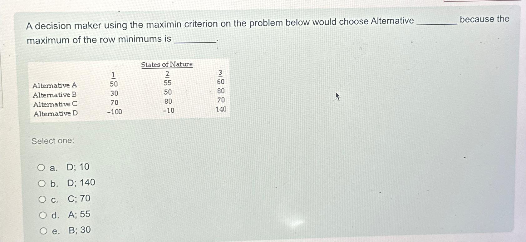 Solved A decision maker using the maximin criterion on the | Chegg.com