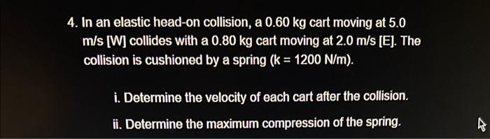Solved 4. In an elastic head-on collision, a 0.60 kg cart | Chegg.com