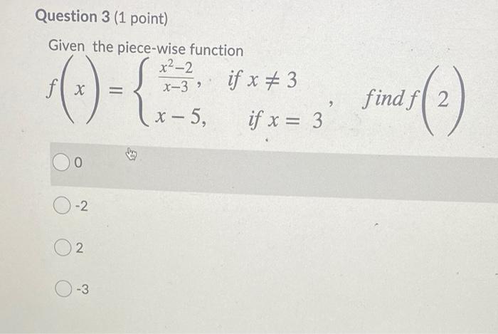Solved Question 3 (1 point) Given the piece-wise function | Chegg.com