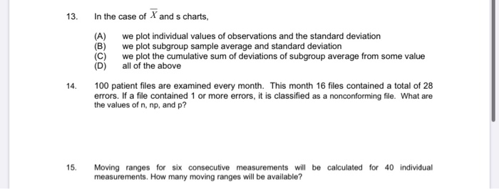 Solved 13. In the case of X and s charts, (A) we plot | Chegg.com