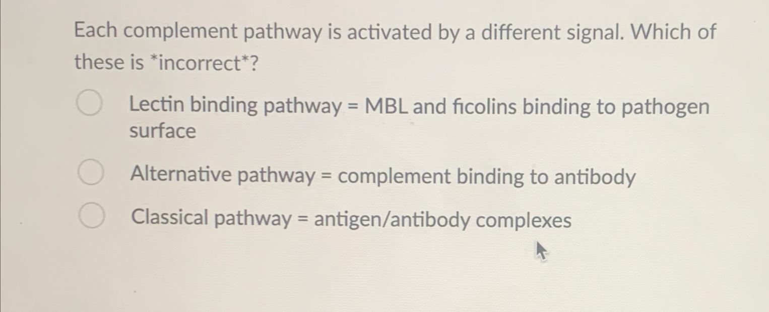 Solved Each complement pathway is activated by a different | Chegg.com