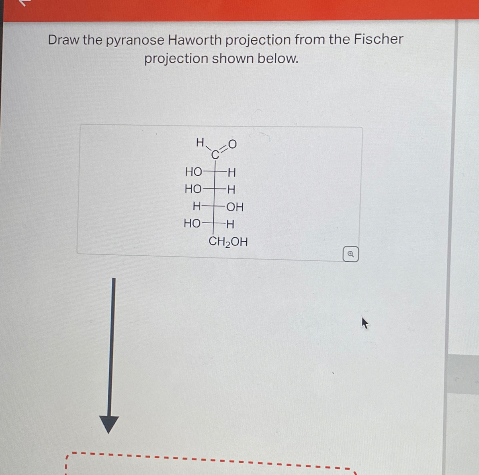 Solved Draw the pyranose Haworth projection from the Fischer | Chegg.com