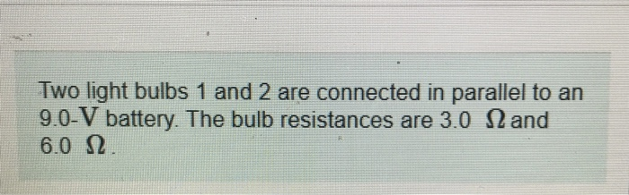 Solved Two light bulbs 1 and 2 are connected in parallel to | Chegg.com
