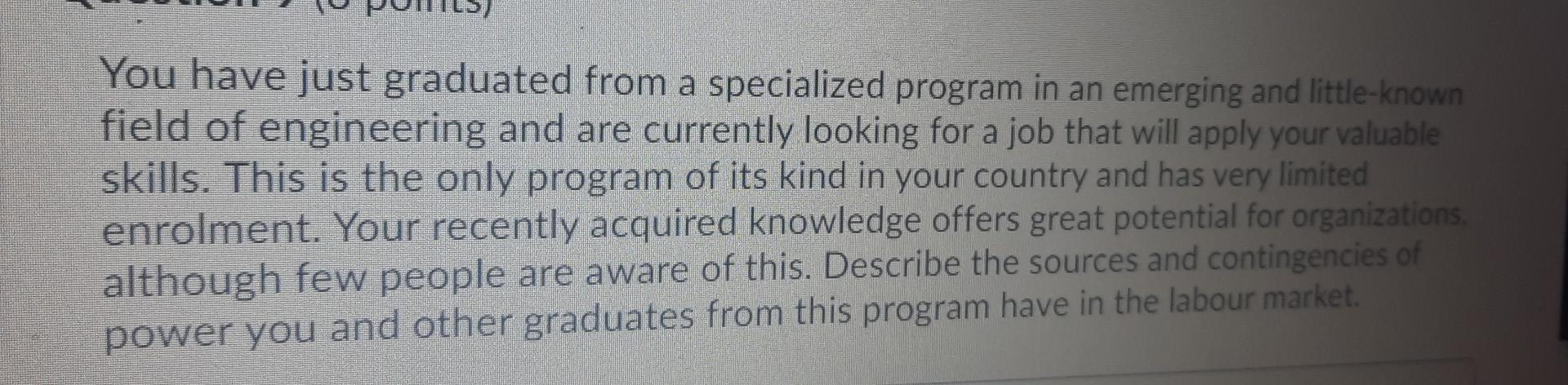 Solved You have just graduated from a specialized program in | Chegg.com