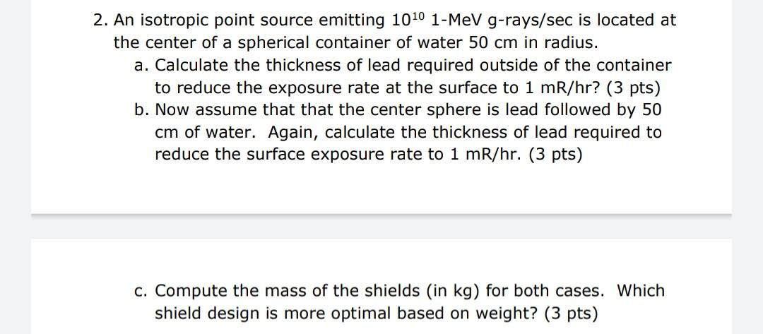 Solved 2. An isotropic point source emitting 1010 1-MeV | Chegg.com