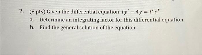 Solved 2. (8 pts) Given the differential equation | Chegg.com