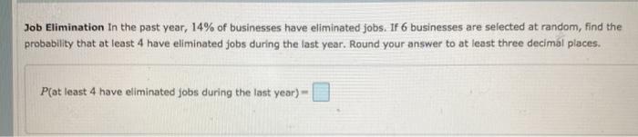 Solved Job Elimination in the past year, 14% of businesses | Chegg.com